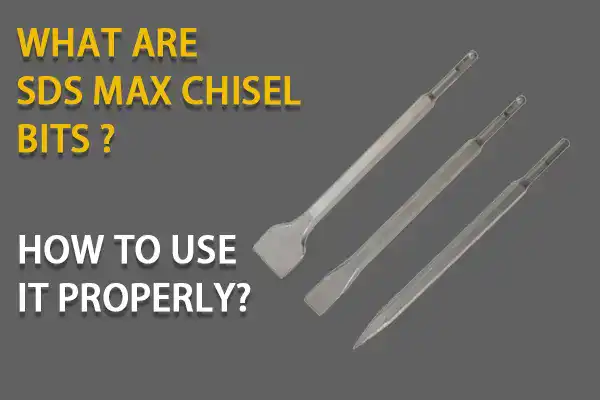 SDS Max Chisel Bits Manufacturer | Masonry Hammer Drill Tool